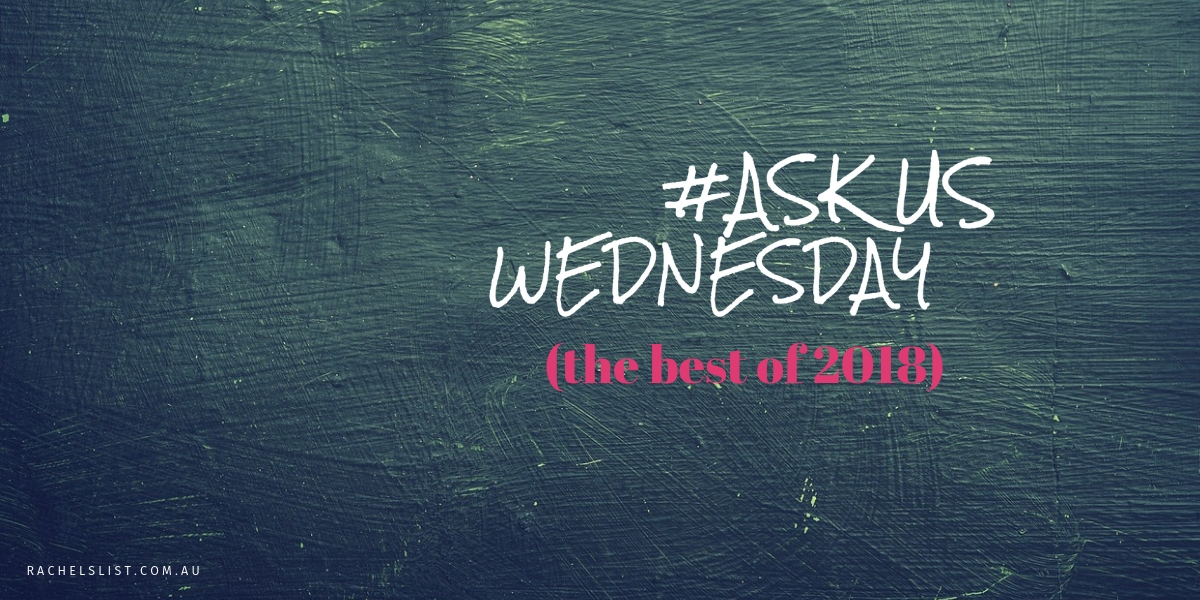 Our best Ask Us Wednesday posts for 2018 - Rachel's List blog