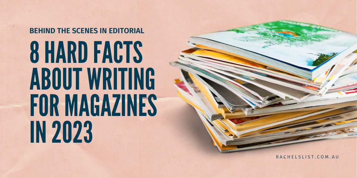 8 hard facts about writing for magazines - Rachel's List blog